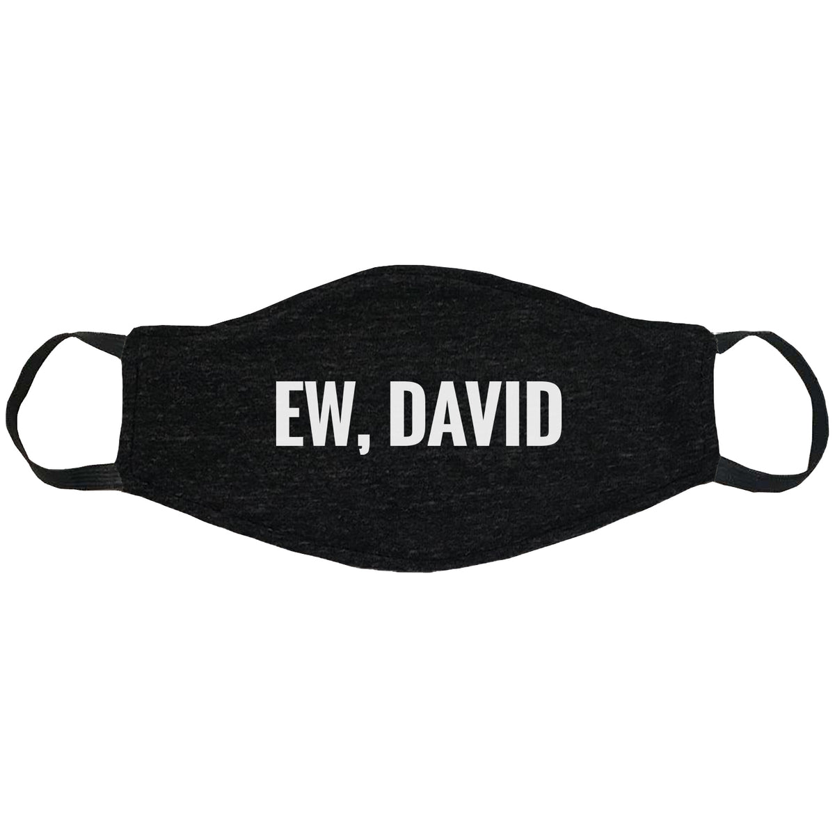 Ew David Face Mask – Geeks Pride